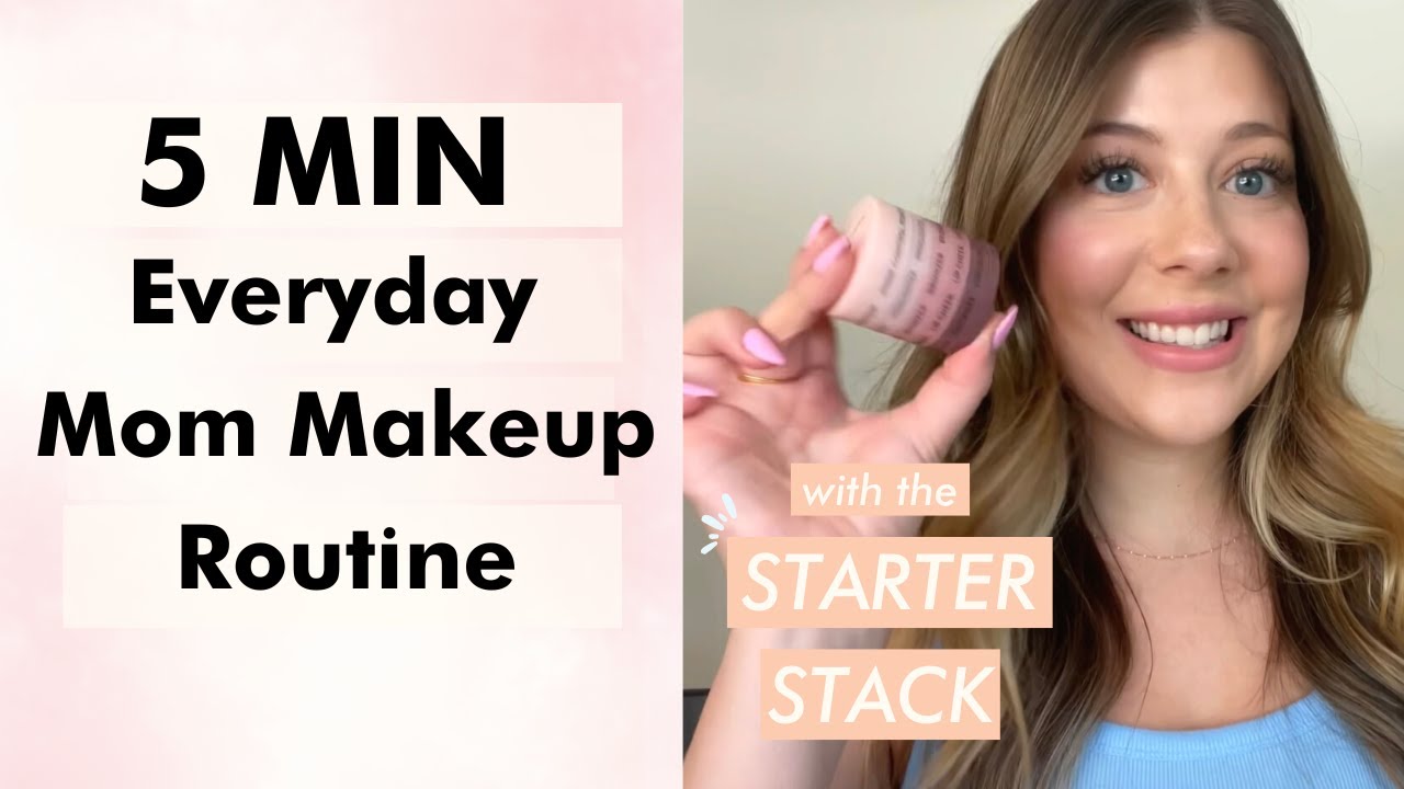 5 Minute Everyday Mom Makeup Routine - Using Just 6 Products! – Subtl ...