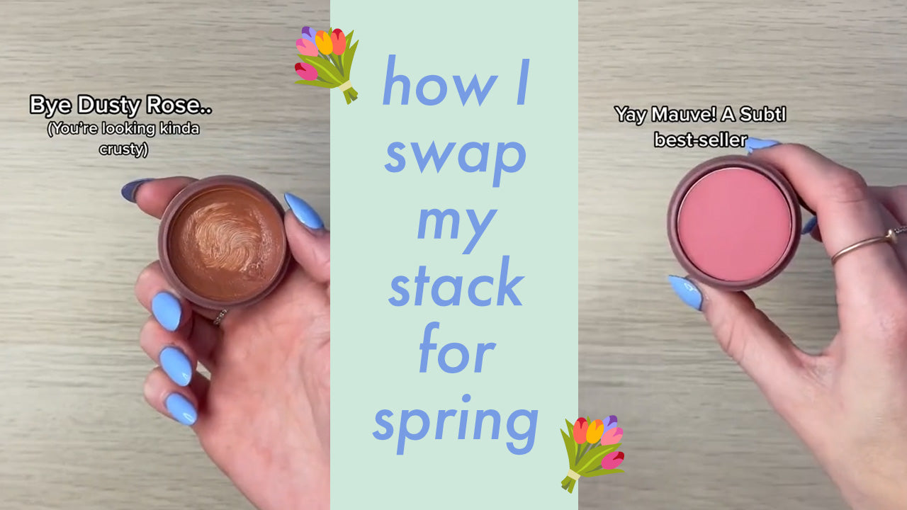 Custom Makeup Stack Swaps for Spring! – Subtl Beauty